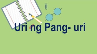 Uri ng Pang - uri | PPTX