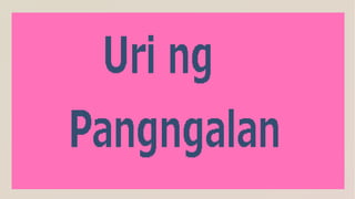 Uri ng Pangngalan | PPT
