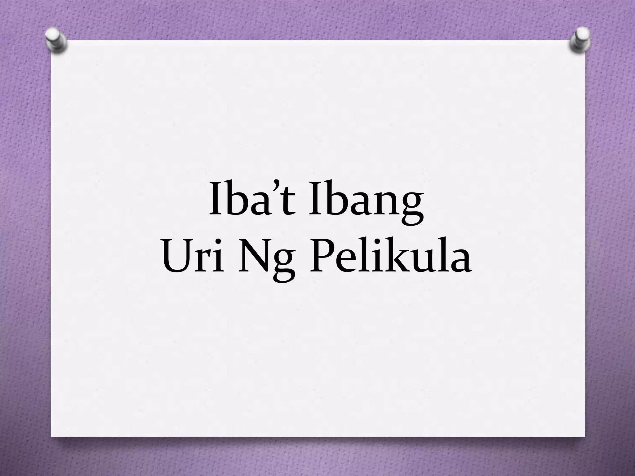 Uri ng Pelikula.pptx