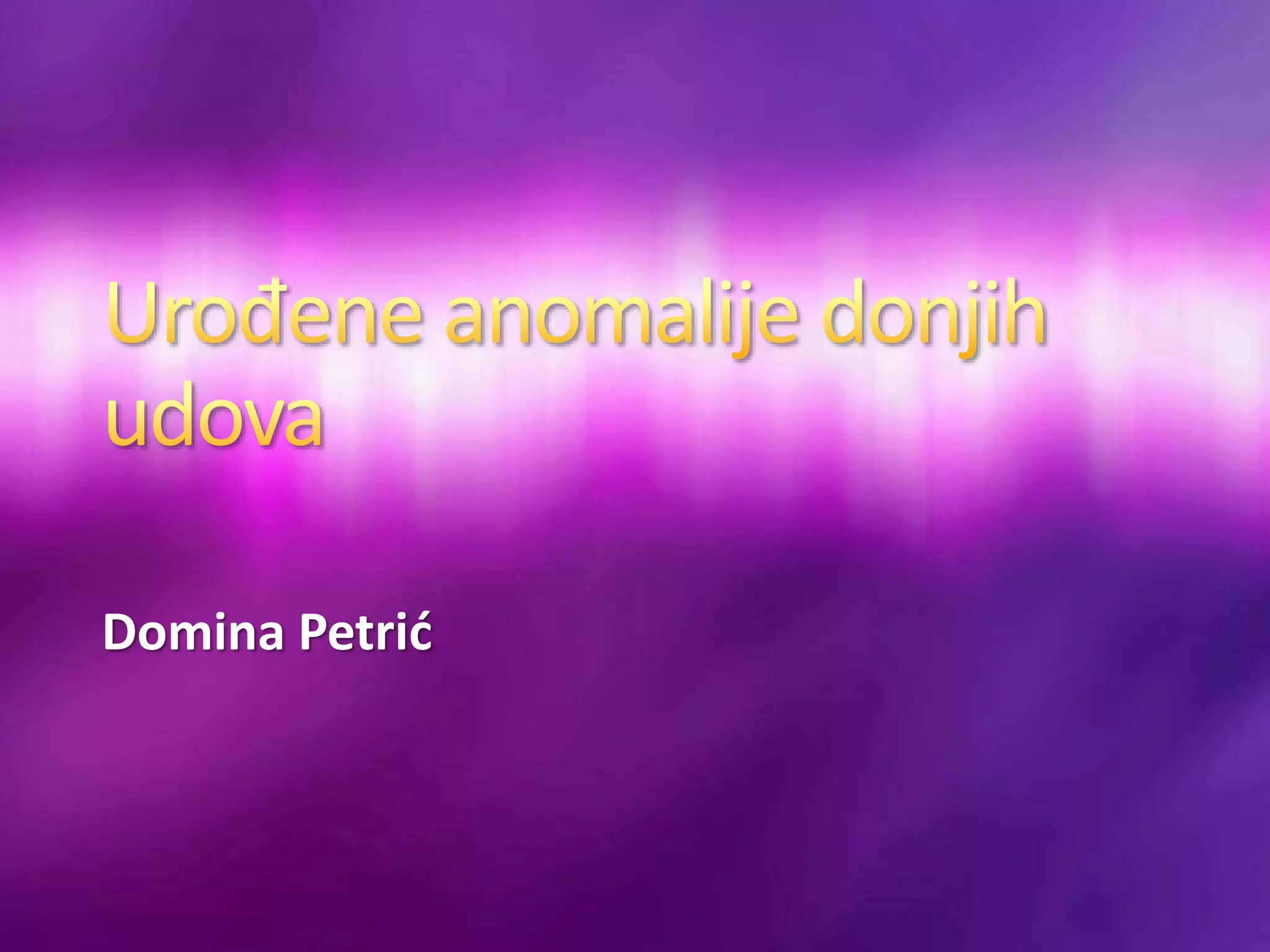 Urođene anomalije donjih udova | PPSX