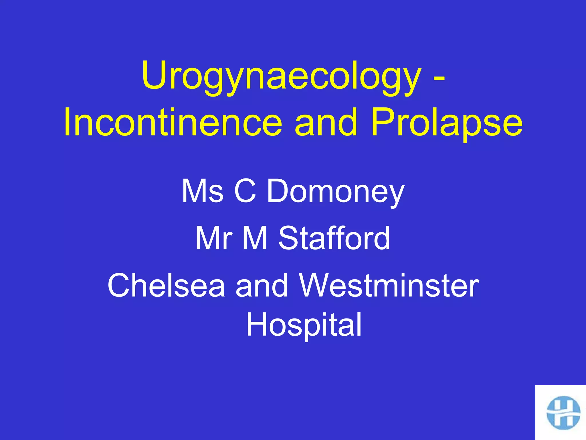 Urogynaecology - Incontinence and Prolapse by 132Healthwise | PPT