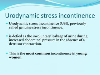 " Urogynecology - Urinary Incontinence " | PPTX