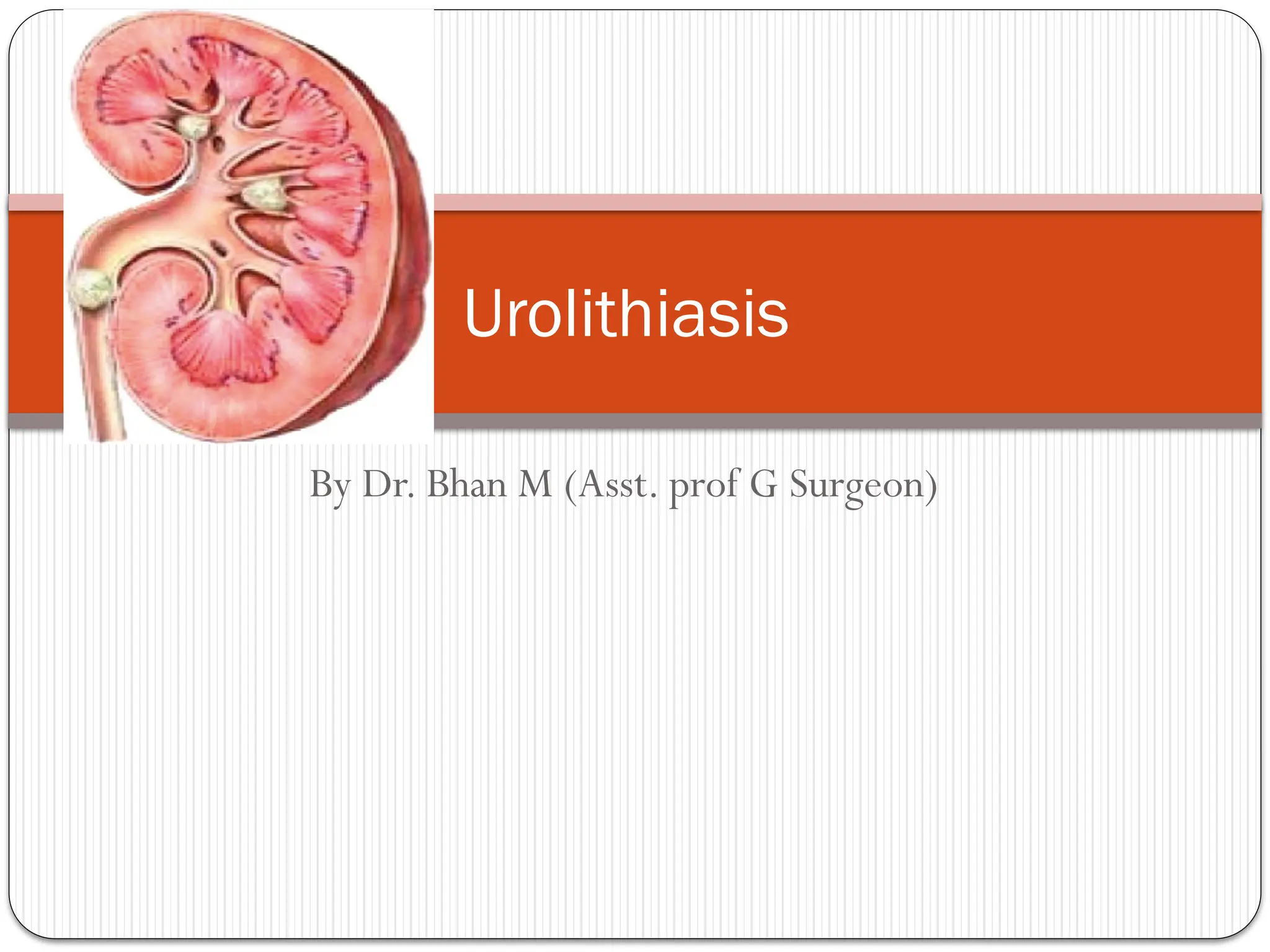 Urolithiasis topics of surgery .....pptx
