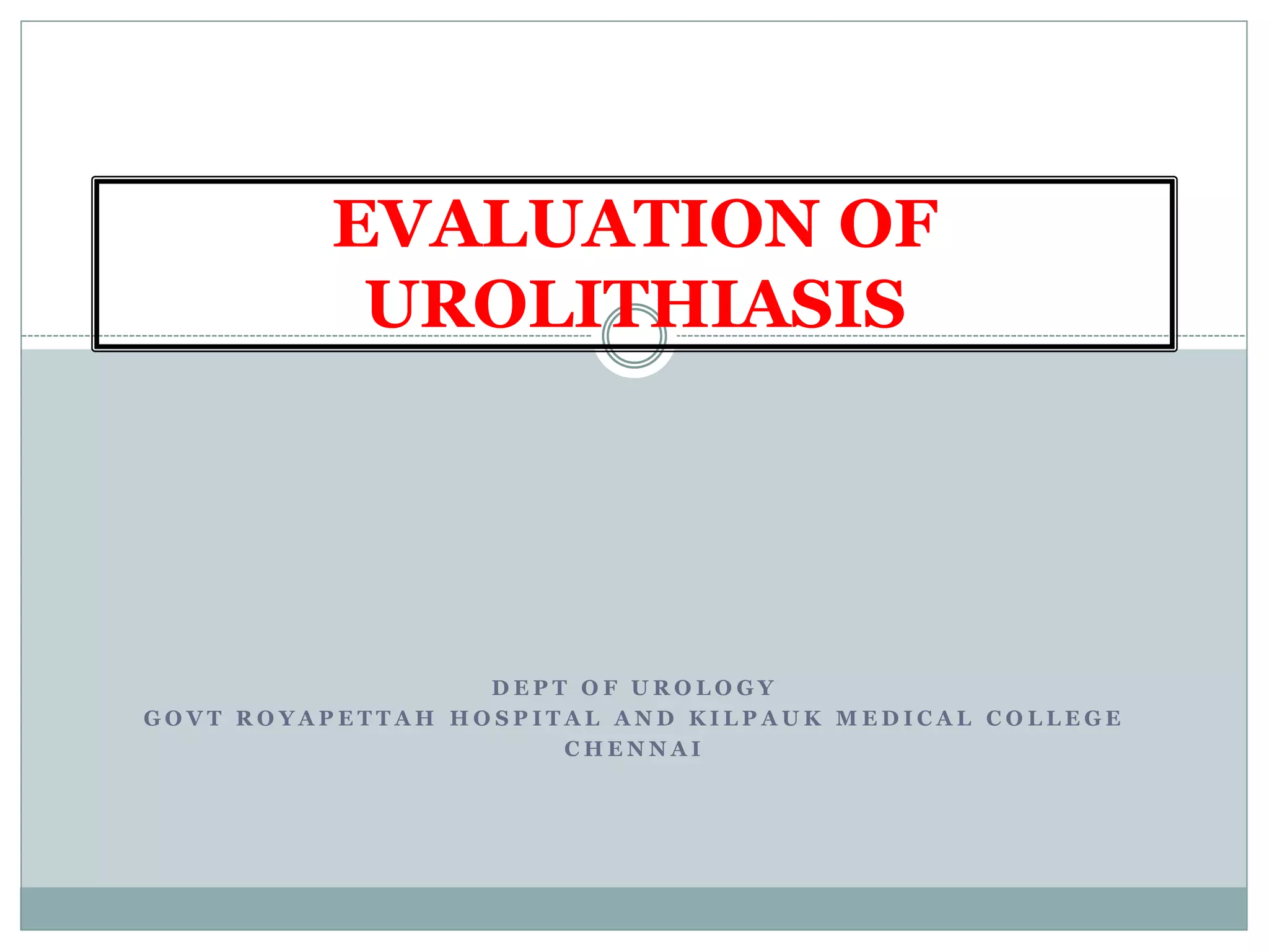 Urolithiasis evaluation | PPT
