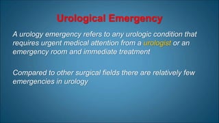 Urological emergency | PPTX