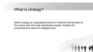 UROLOGY IN MENS PROBLEM IN UROLOGY AND ITS TEATMENT | PPTX