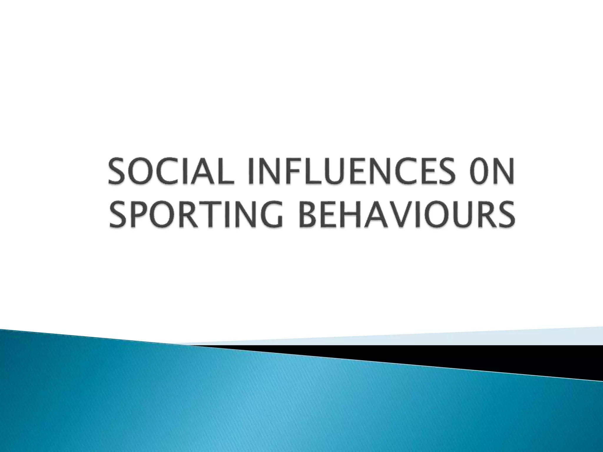 Social Influences on Sporting Behaviour | PPTX