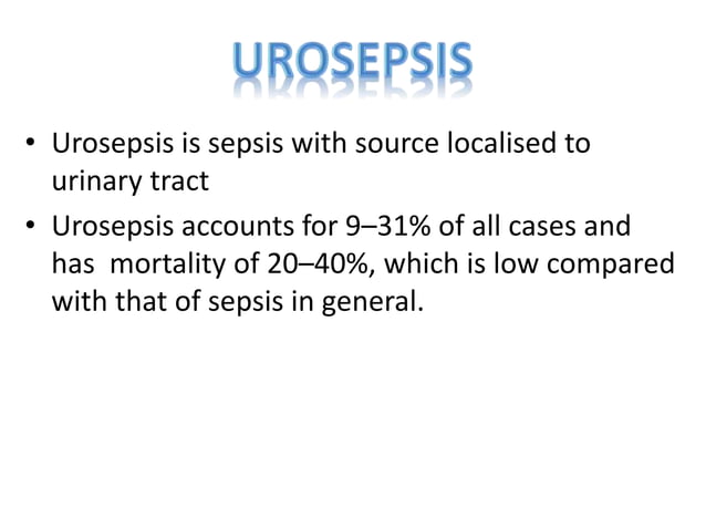 Urosepsis | PPTX | Infectious Diseases | Diseases and Conditions