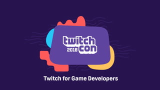 Twitch for Game Developers | PPT