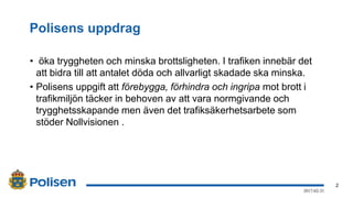 Ursula Eriksson, Polisen, Barn, Liv och Trafik 2017, Polisens trafikstrategi | PPT