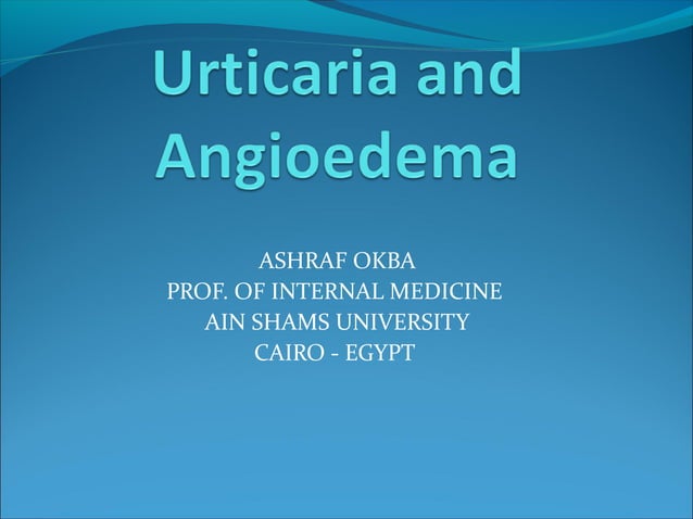 clinical approach to Urticaria AND ANGIODEMA | PPT | Skin and ...