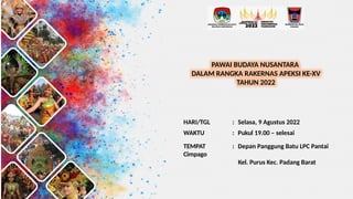 URUTAN PAWAI BUDAYA RAKERNAS APEKSI XV TH 2022 S.D 60.pptx