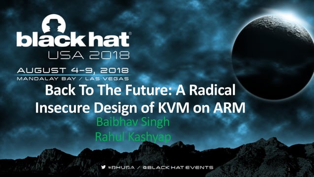 Back to the Future: A Radical Insecure Design of KVM on ARM | PPT