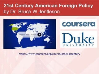 Coursera Class on 21st Centrury American Foreign Policy | PPTX