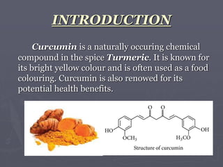 Pharmaceutical chemistry presentation curcumin | PPT