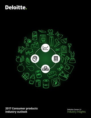 2017 Consumer Products Industry Outlook by DELOITTE | PDF | Economy ...