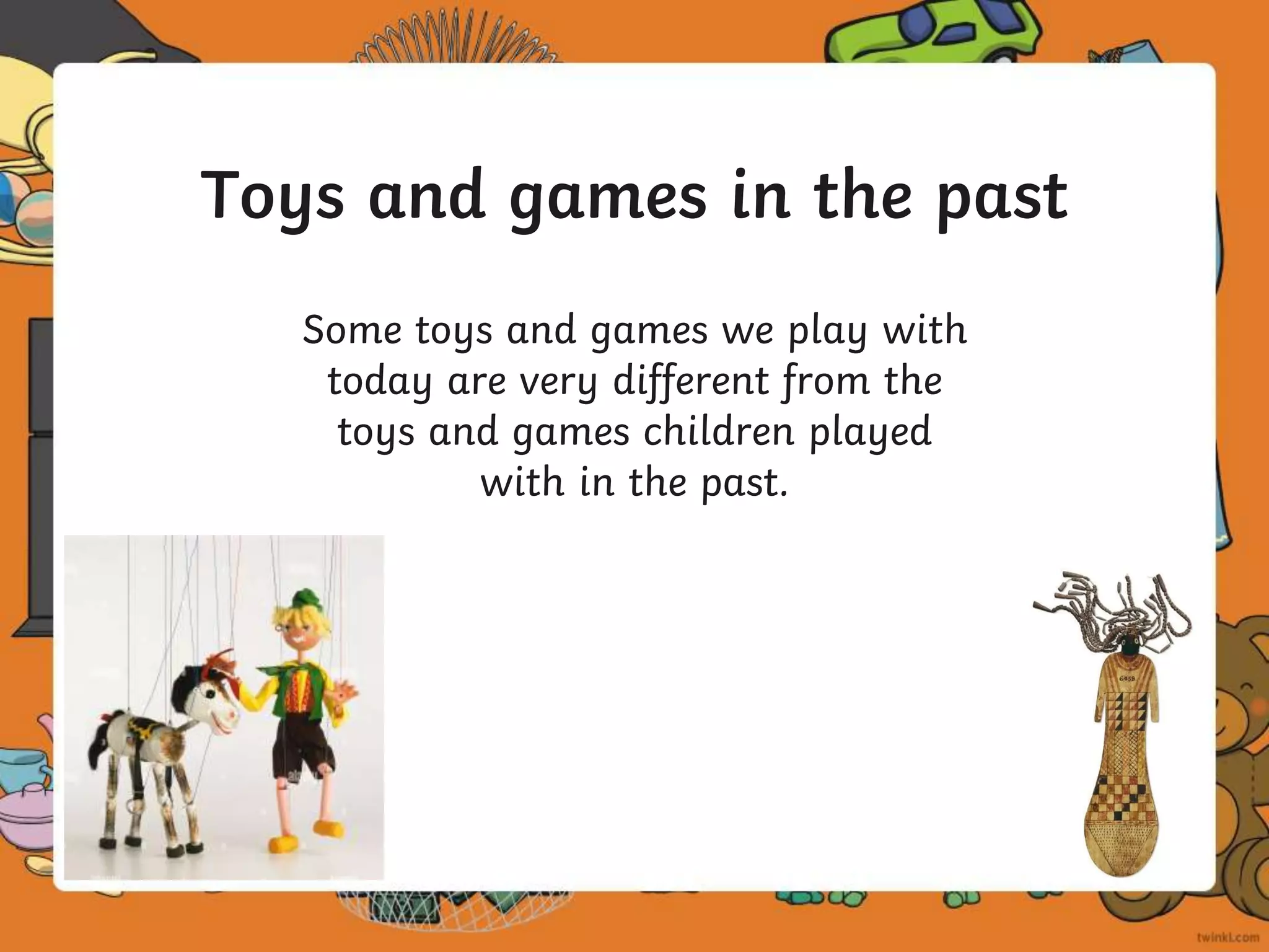 us-t-t-7666--new-toys-then-and-now-powerpoint_ver_3.ppt