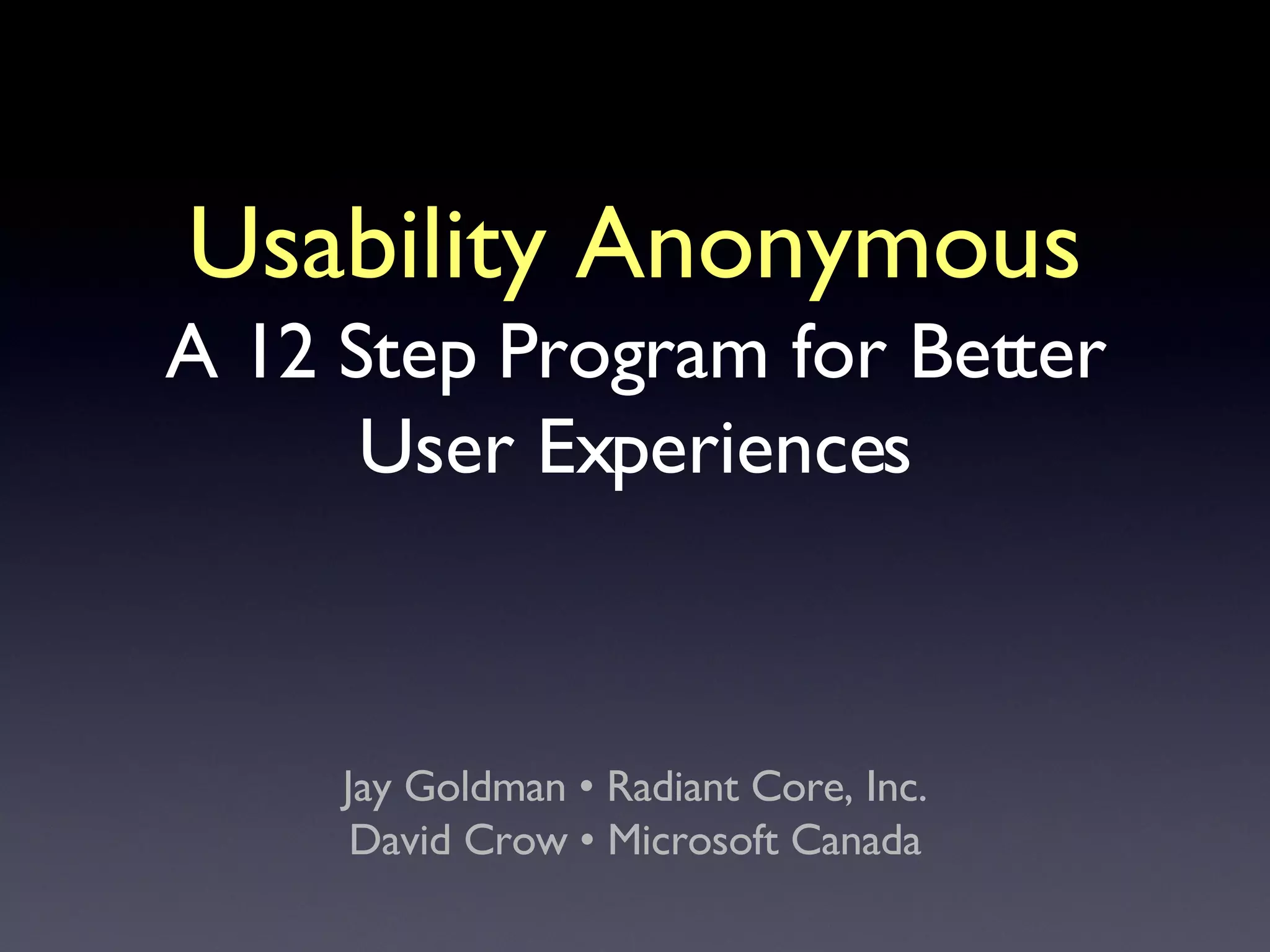 Usability Anonymous: A 12 Step Program for Better User Experiences | PPT