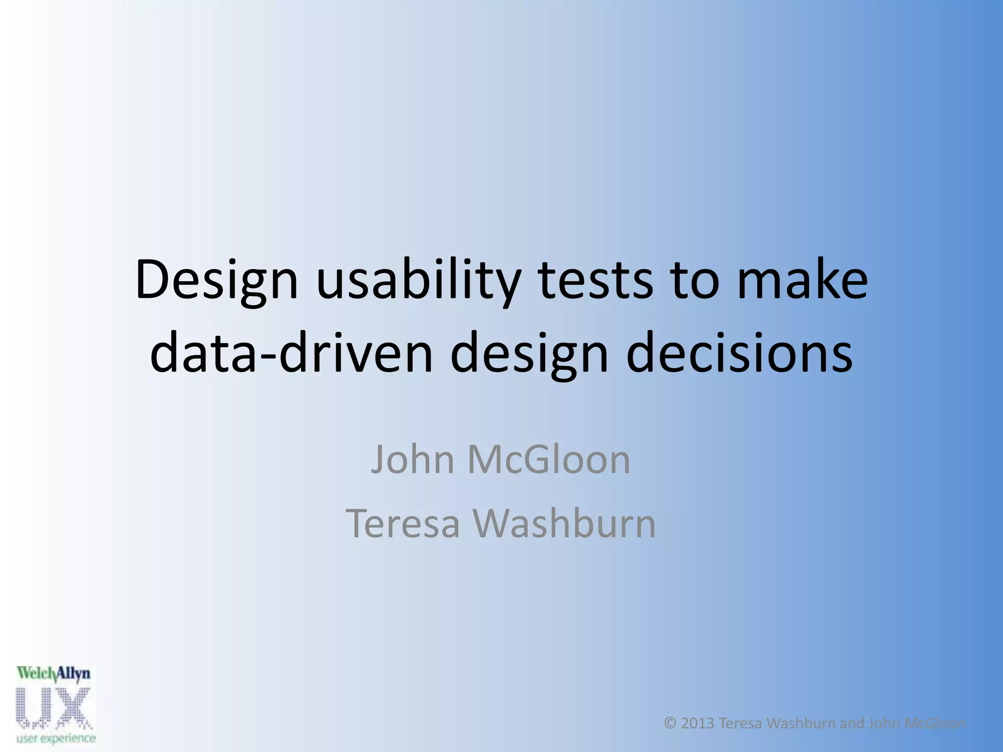 Design usability tests to make data-driven design decisions by John ...