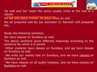 Usage of 'also, as well and too'. | PPT