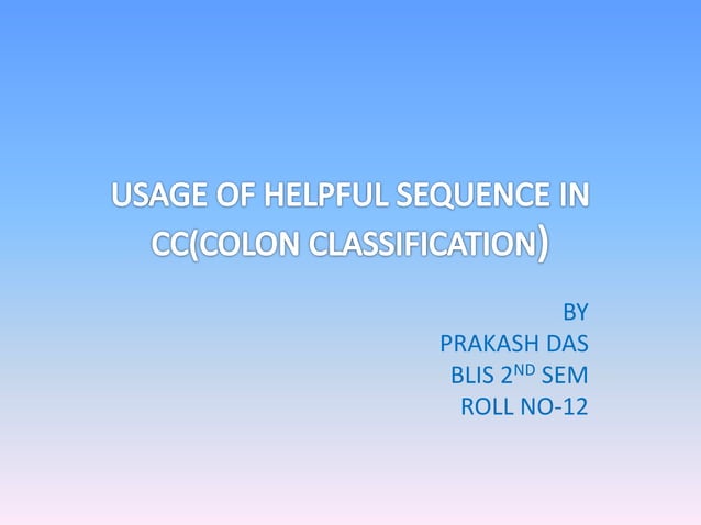 Usage of helpful sequence in cc(colon classification) | PPTX | Physics ...