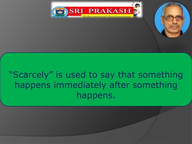 Usage of 'scarcely'. | PPTX
