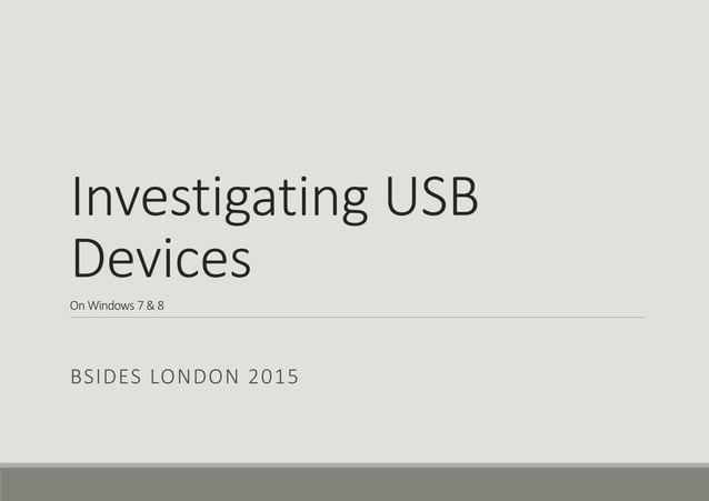 Usb forensics BSides London 2015 | PPT