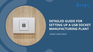 USB Socket Manufacturing Plant Project Report | PPT