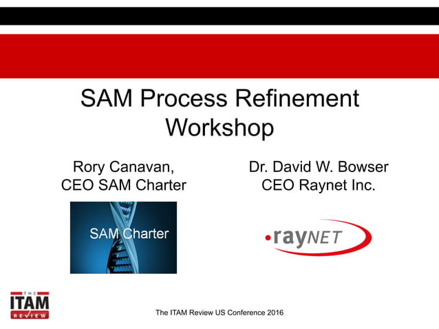 Process Refinement Workshop: Rory Canavan, SAM Charter (ITAM Review US ...