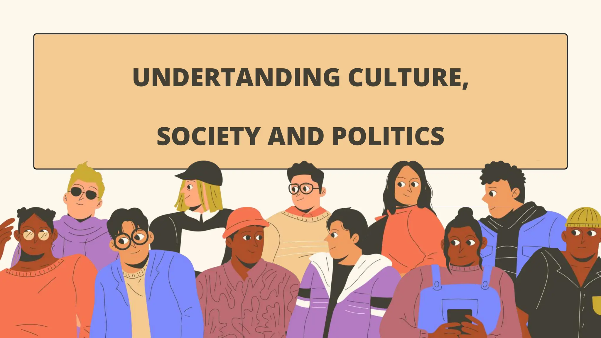 USCP- LESSON 1- CULTURE,SOCIETY AND POLITICS.pptx