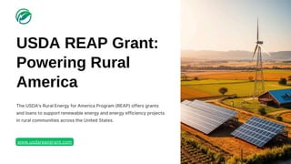 USDA REAP Grant: Powering Rural America | USDA | PPT