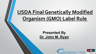 USDA Final Genetically Modified Organism (GMO) Label Rule | PPT