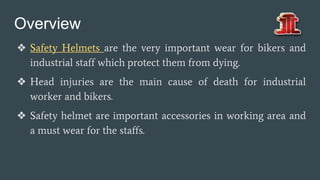 What is the use of Safety Helmets? | PPTX