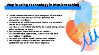 Teaching Music in Elementary Grades USE-TECHNOLOGY.pptx