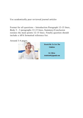 Use academically peer reviewed journal articlesFormat for .docx