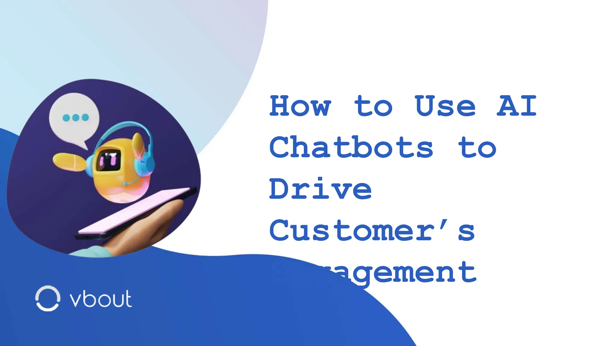 How to Use AI Chatbots to Drive Customer's Engagement | PPTX