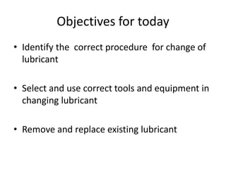 procedure for changing oil and apply lubricant | PPTX