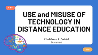 USE and MISUSE OF TECHNOLOGY IN DISTANCE EDUCATION.pptx