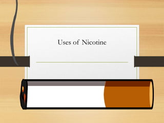 Uses of nicotine | PPT