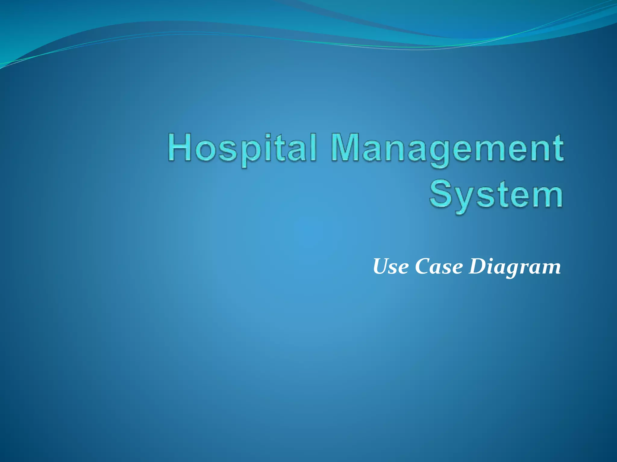 Use case of hospital managment system | PPTX