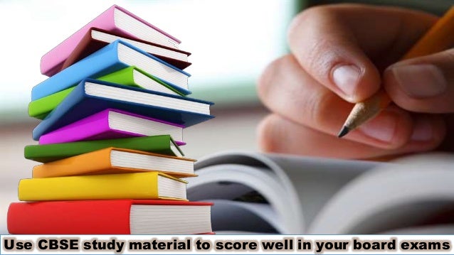 Use CBSE study material to score well in your board exams