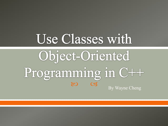 Use Classes with Object-Oriented Programming in C++.ppt