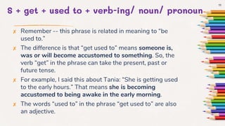 used to, be used to and get used to | PPTX