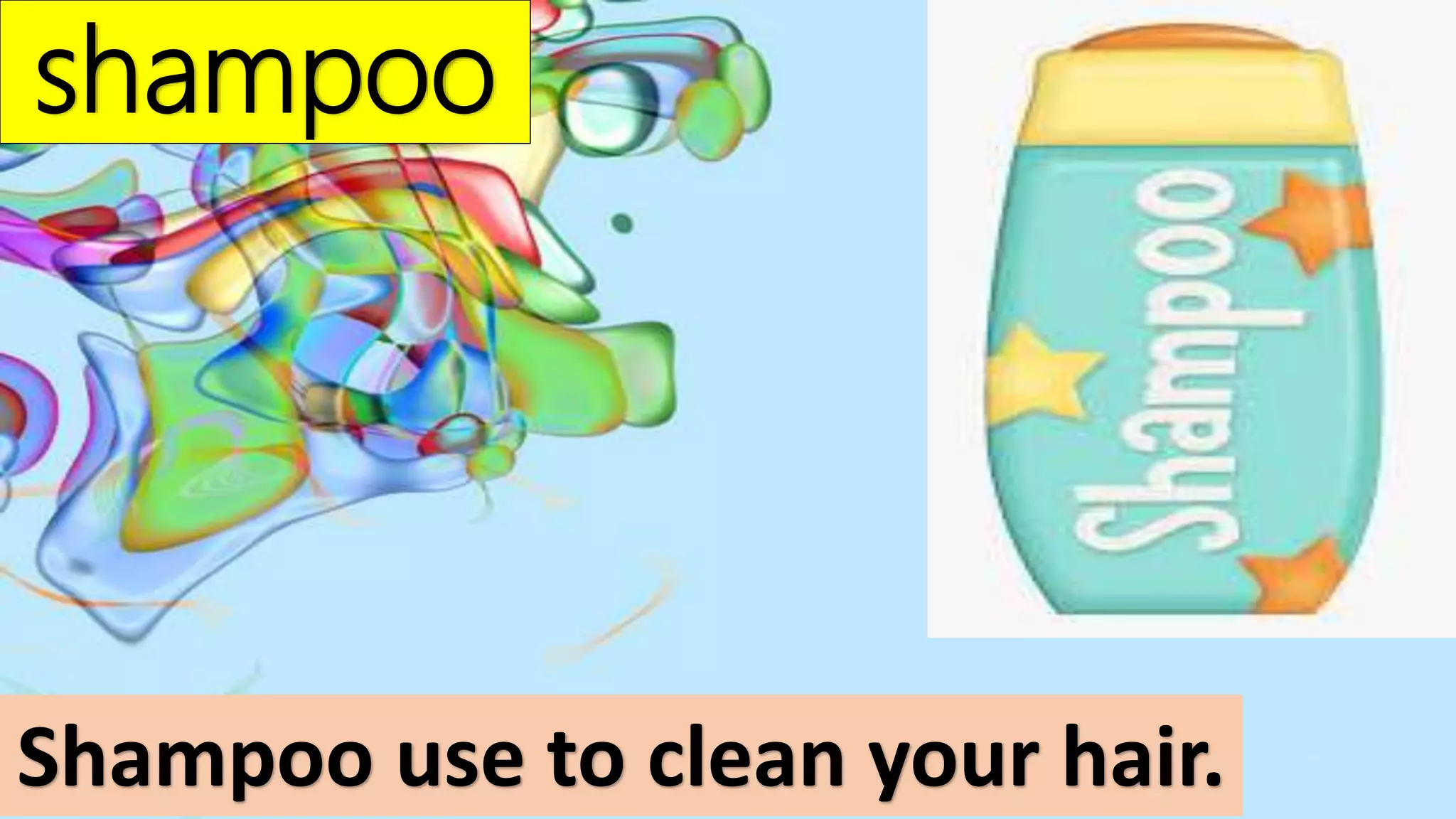 Used to clean your body | PPTX