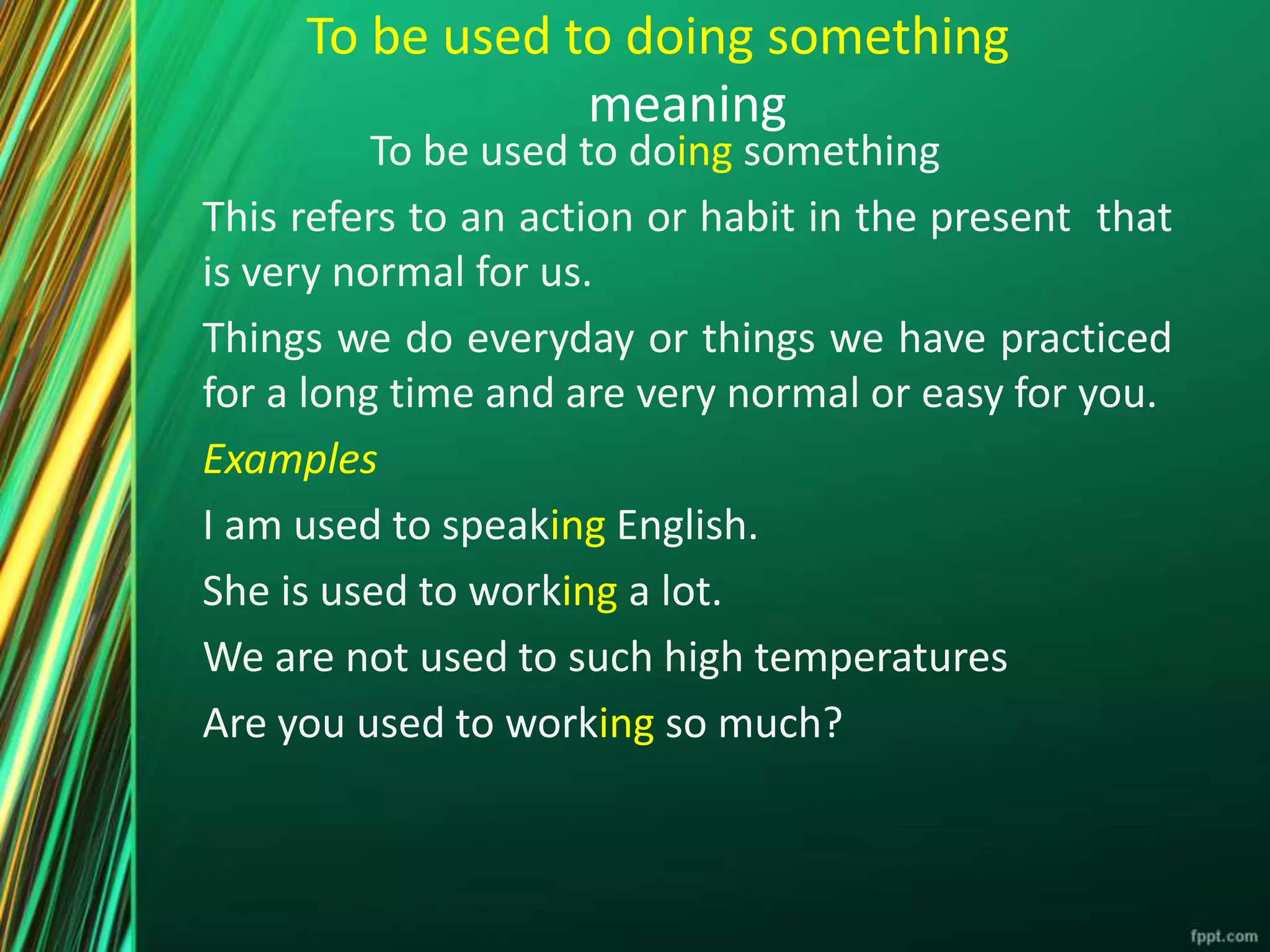 Used to, get used to be used to and would slideshare | PPSX