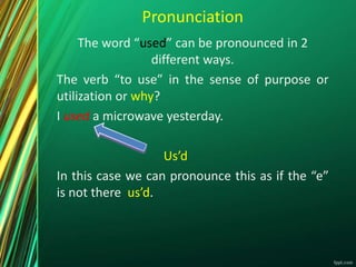 Used to, get used to be used to and would slideshare | PPSX