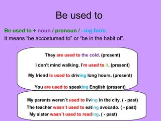 Used to would vs BE USED TO AND GET USED TO.pptx
