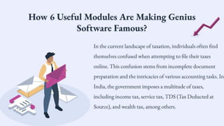 Types of 6 Useful Modules of Genius Tax Software | PPT