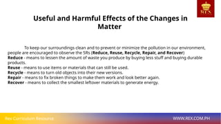 Useful+and+Harmful+Effects+of+the+Changes+in+Matter+.pptx