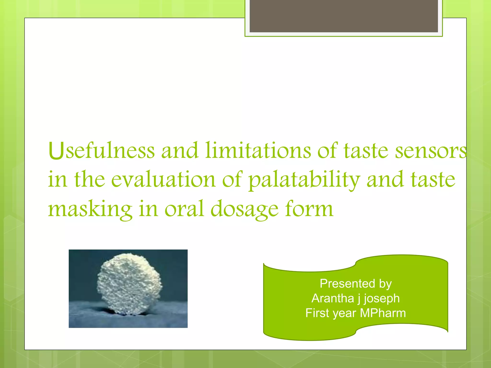 Usefulness and limitations of taste sensors in the | PPTX